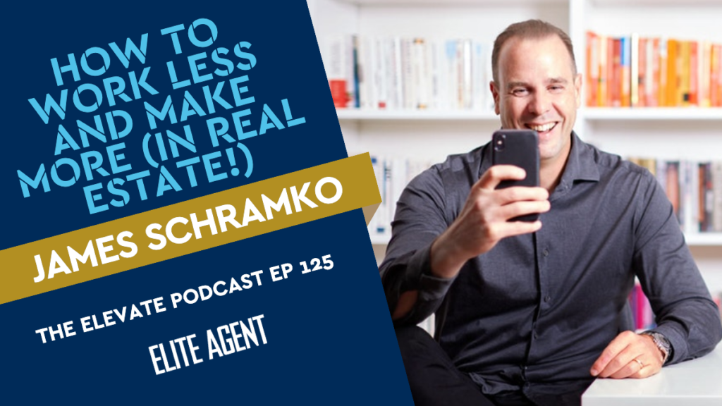 How to work less and make more (in real estate!) - James Schramko